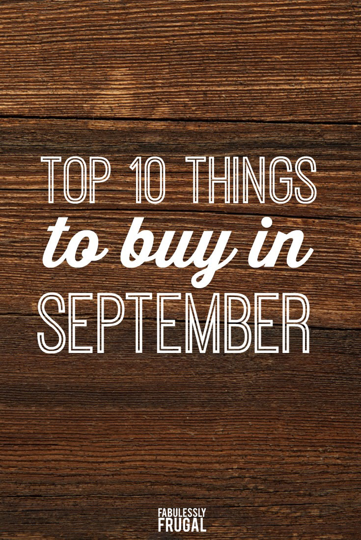 10 Best Things to Buy in September - Fabulessly Frugal