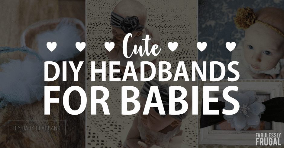 5 Easy DIY Baby Headbands That Are Too Cute - Fabulessly Frugal