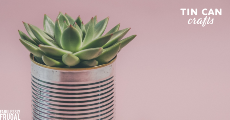 DIY Tin Can Crafts, Projects and Ideas for Upcycling - Fabulessly Frugal