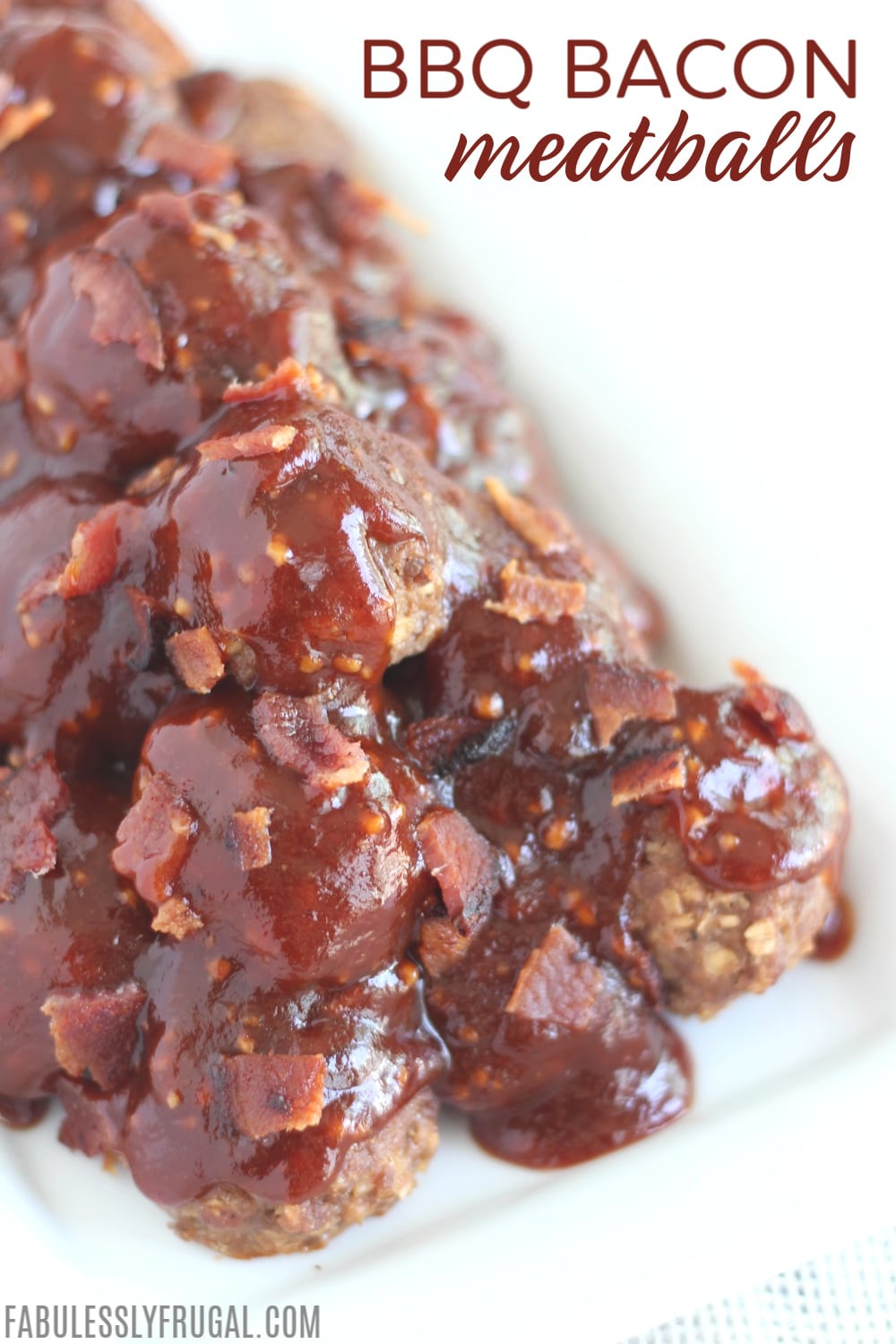 Barbecue Bacon Meatballs Recipe - Fabulessly Frugal