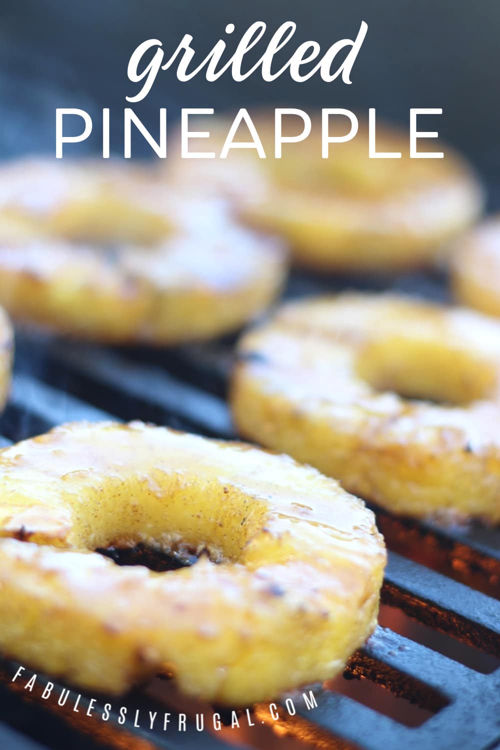 Healthy Grilled Pineapple Recipe - Fabulessly Frugal