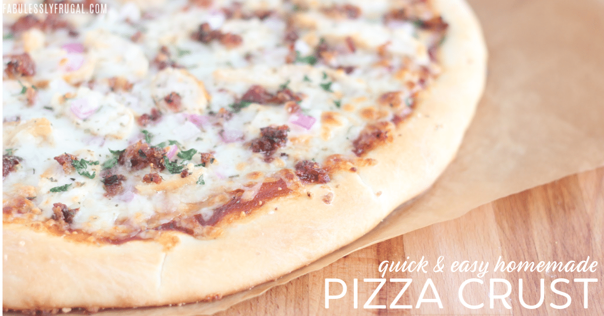 Super Easy Pizza Crust Recipe(It's Quick Too) - Fabulessly Frugal
