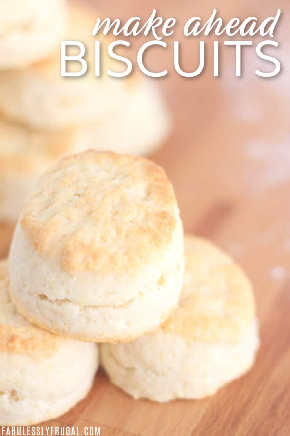 Simple Make-Ahead Biscuits Recipe - Fabulessly Frugal