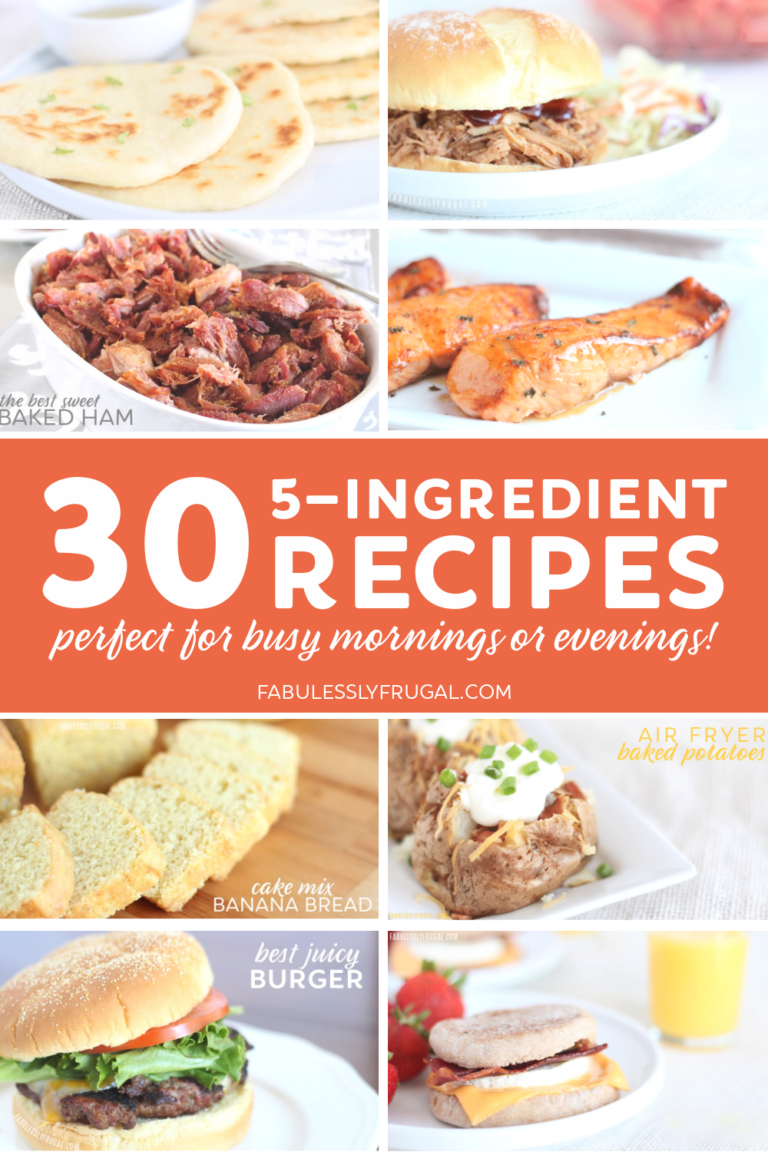 30 Delicious Recipes That Use 5 Ingredients or Less - Fabulessly Frugal