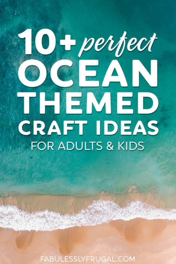 10+ Simple and Fun Beach & Ocean Crafts for All Ages - Fabulessly Frugal