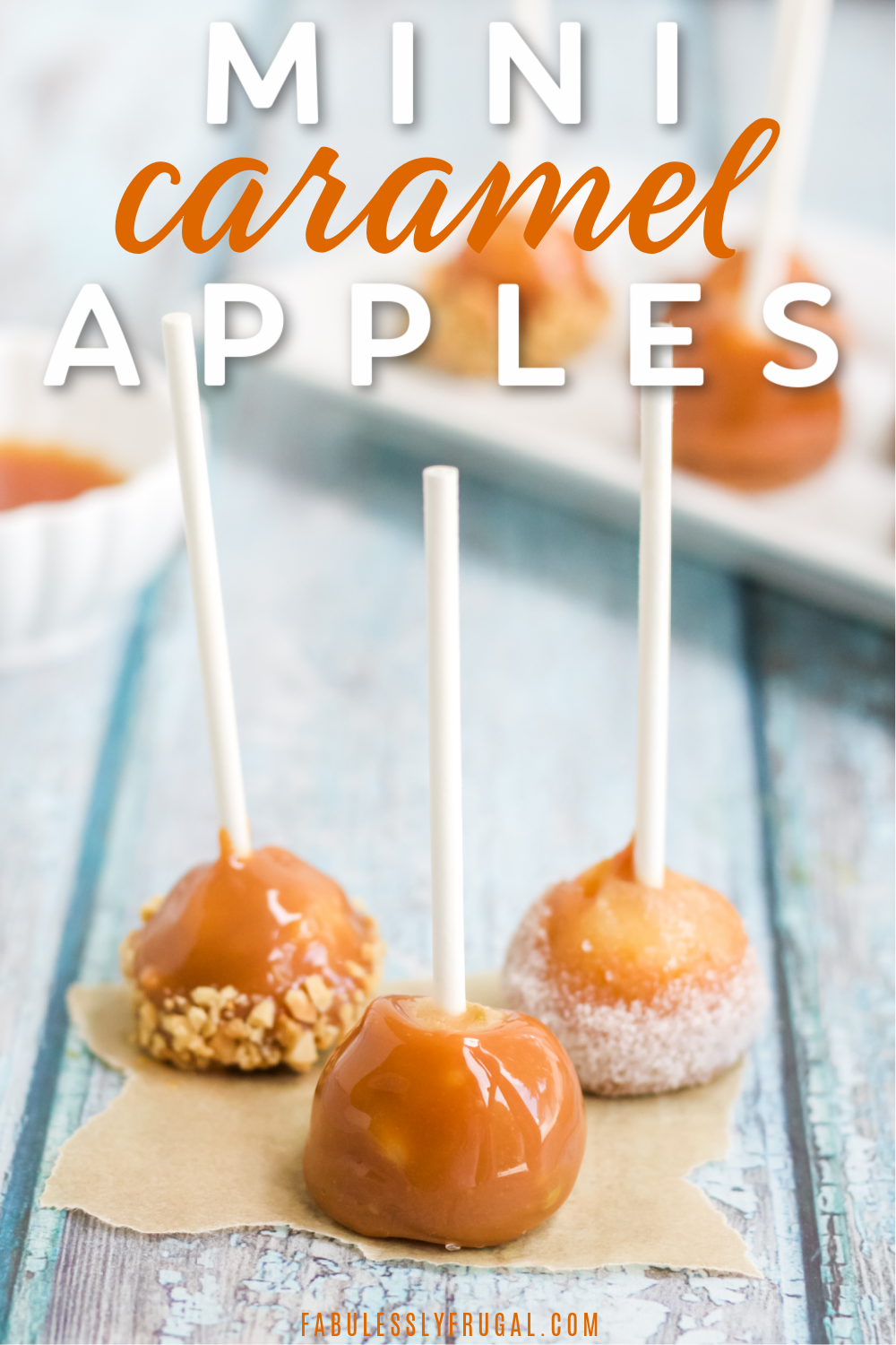 How to Make Mini Caramel Apples Recipe - Fabulessly Frugal