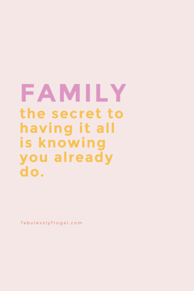 16 of the BEST Family Quotes to Inspire & Make You Smile - Fabulessly ...