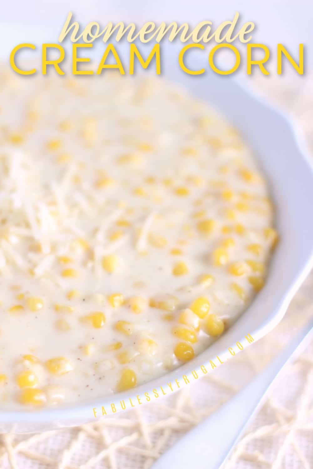 Homemade Cream Corn Recipe (Easy and Delicious) - Fabulessly Frugal