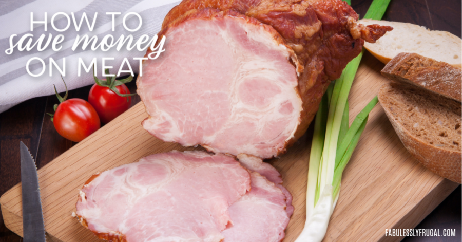 How to Save Money on Meat - Fabulessly Frugal
