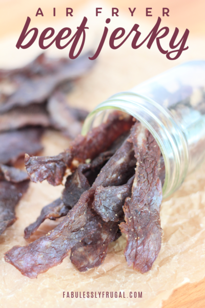 Air Fryer Beef Jerky Recipe- Fabulessly Frugal