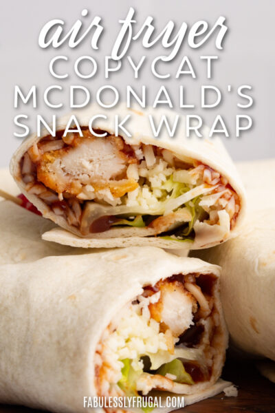 McDonald's Copycat Snack Wrap Recipe - Fabulessly Frugal