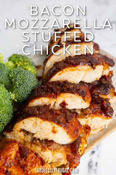 Bacon Mozzarella Stuffed Chicken Recipe - Fabulessly Frugal