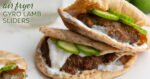 Air Fryer Gyro Lamb Sliders Recipe - Fabulessly Frugal