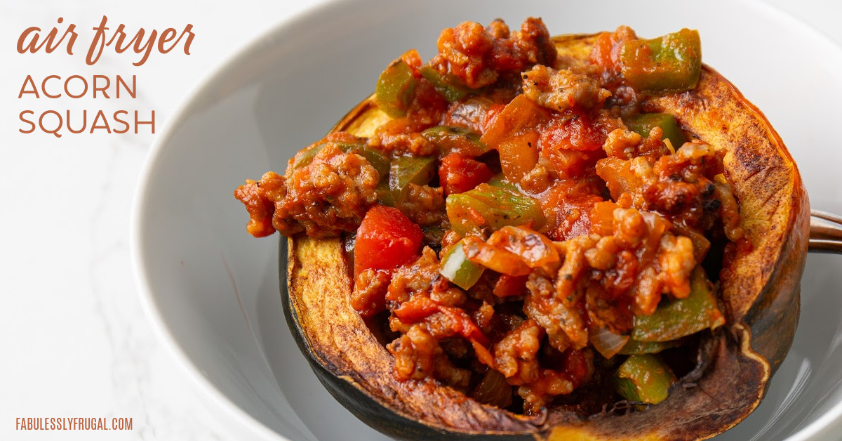 Acorn Squash Dinner in the Air Fryer Recipe - Fabulessly Frugal